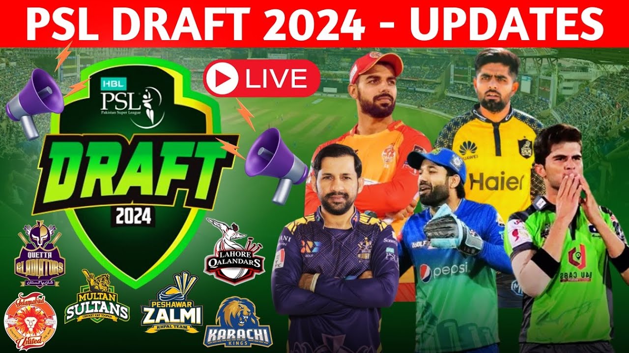 LIVE | PSL 9 Draft Updates | Pakistan Super League 2024 Draft details ...