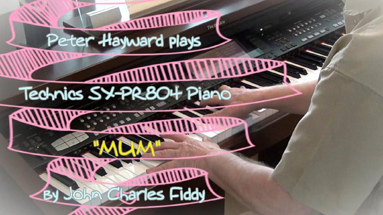 Mum by J C Fiddy piano Peter Hayward - YouTube