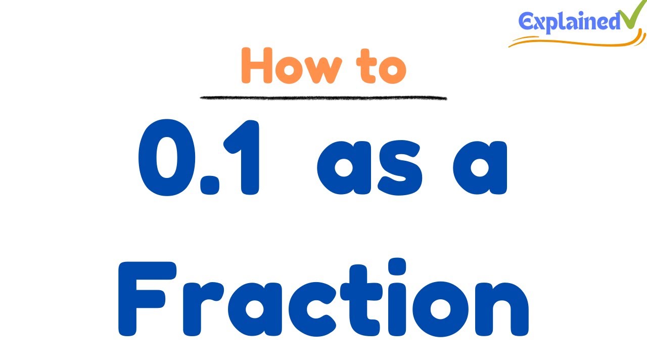 0.1 as a Fraction (simplest form) - YouTube