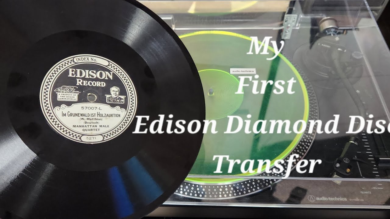 My FIRST Edison Diamond Disc Record Transfer - Im Grunewald ist ...