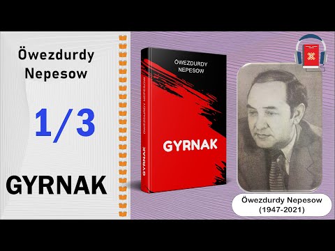Öwezdurdy Nepesow - Gyrnak (roman) - (1/3 bölümi) | audiokitap