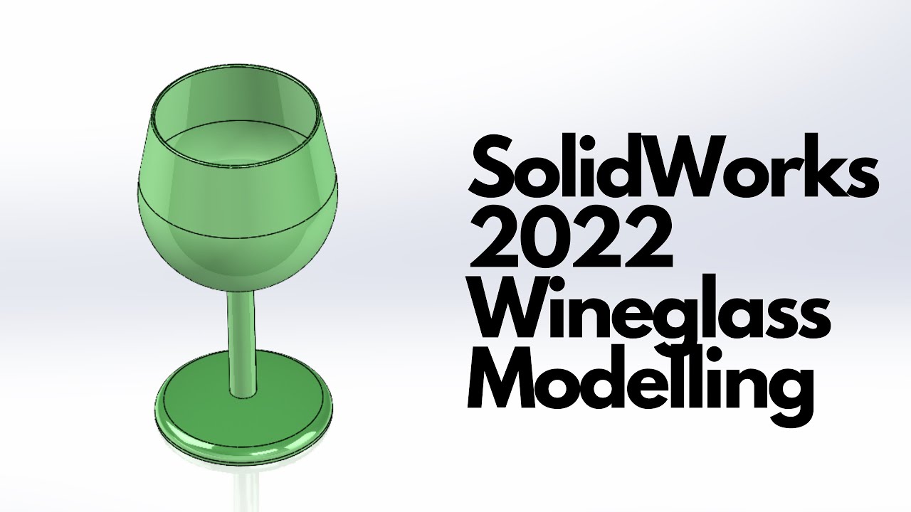 SolidWorks 2022 - Wine Glass Modelling - YouTube