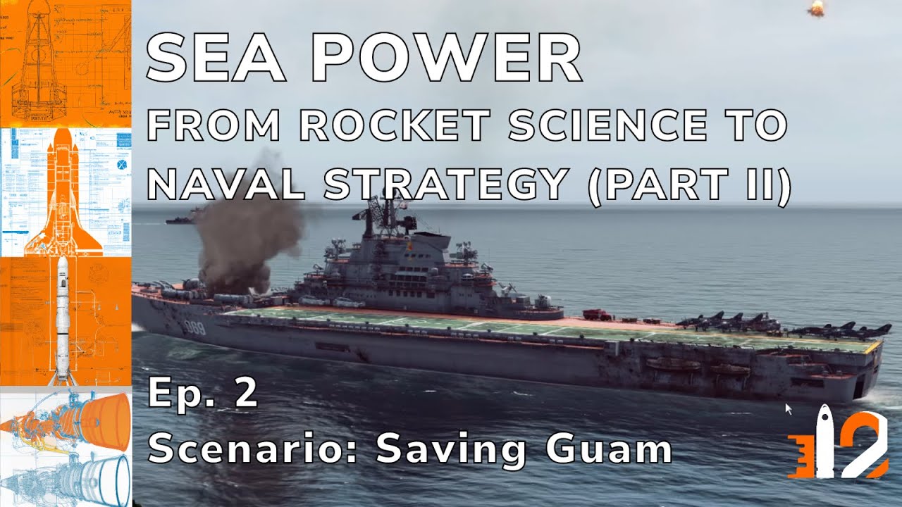 Sea Power - From Rocket Science to Naval Strategy (Part II)! - YouTube