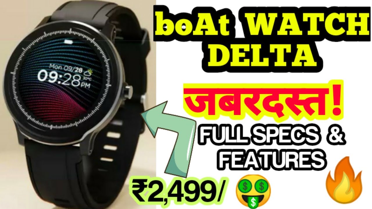 boAt Watch Delta| Boat watch Delta full specs, price launch date ...