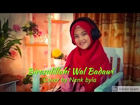 Birosulillahi wal badawi cover by nenk byla