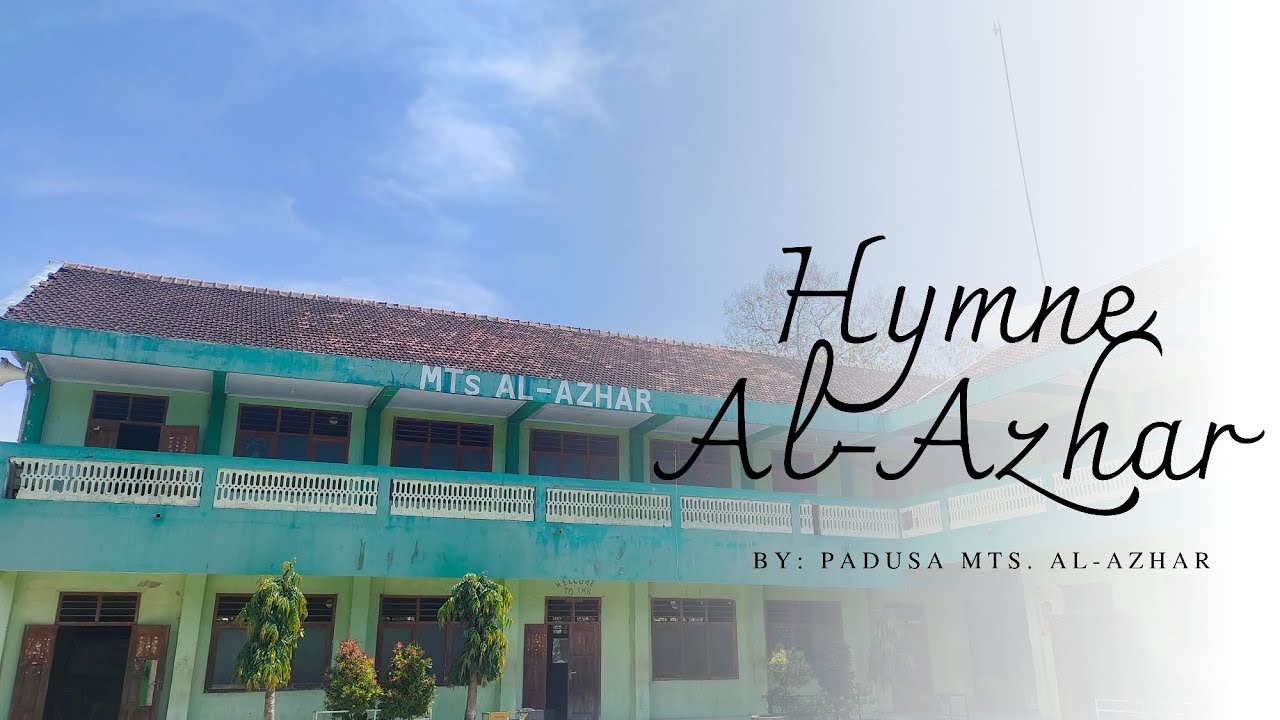 HYMNE AL-AZHAR by: PADUSA MTs. AL-AZHAR#paduansuara #ponorogo # ...