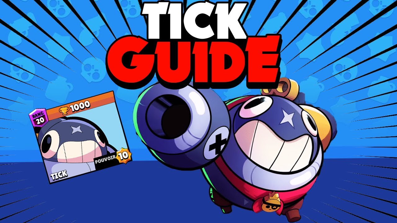 BRAWL STARS - TOUT SAVOIR POUR MAITRISER TICK + GAMEPLAY 900TR - YouTube
