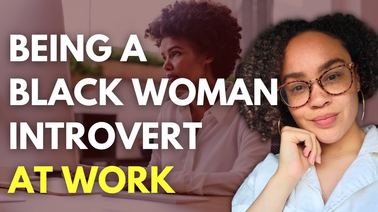 5 Ways Black Women Introverts Are Targeted at Work — and How to Reclaim ...