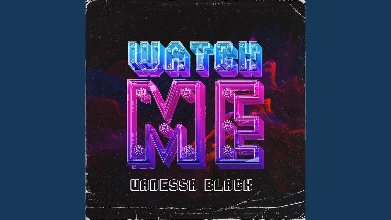 Watch Me - YouTube