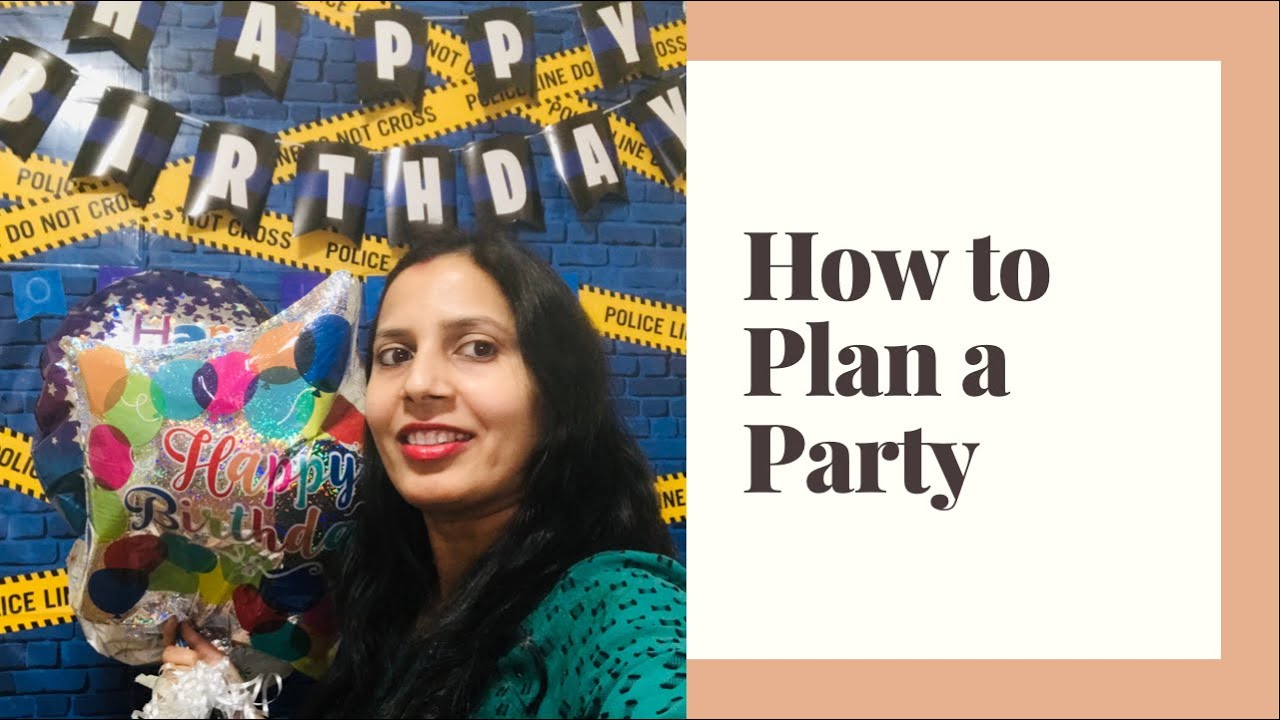 How to Plan a Party/ Get together | Tips to Organize a Party/ Get ...