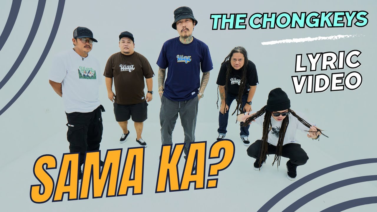 The Chongkeys - SAMA KA? (Lyric Video) - YouTube