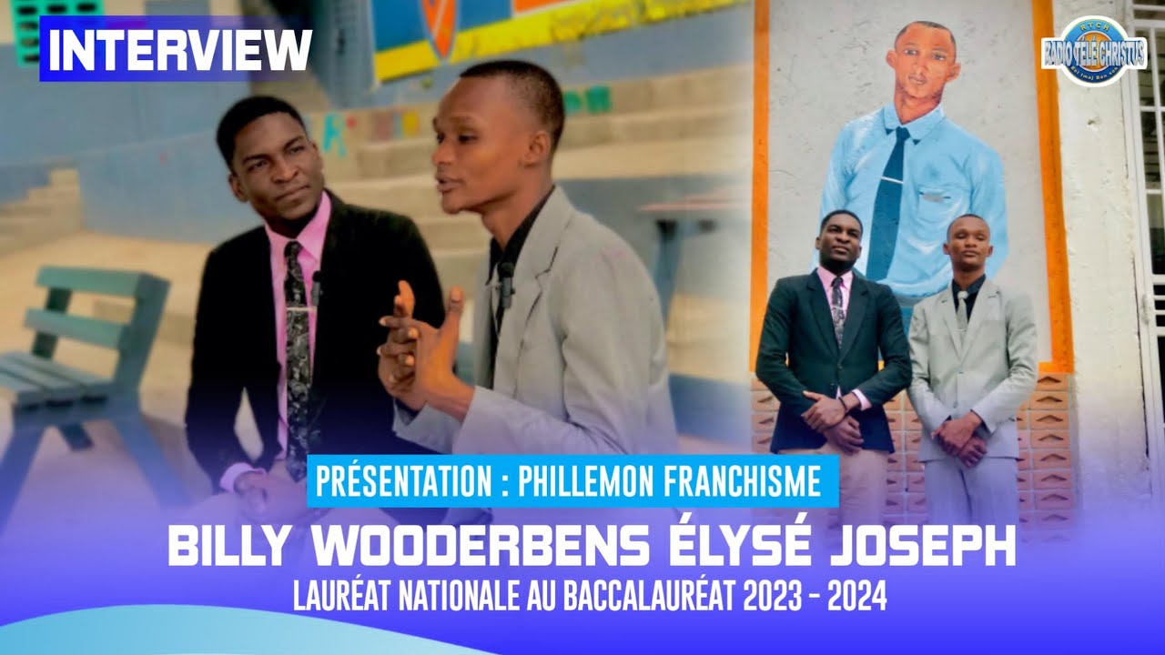 nterview BILLY WOODERBENS ELYSÉ JOSEPH Lauréat national au baccalauréat ...