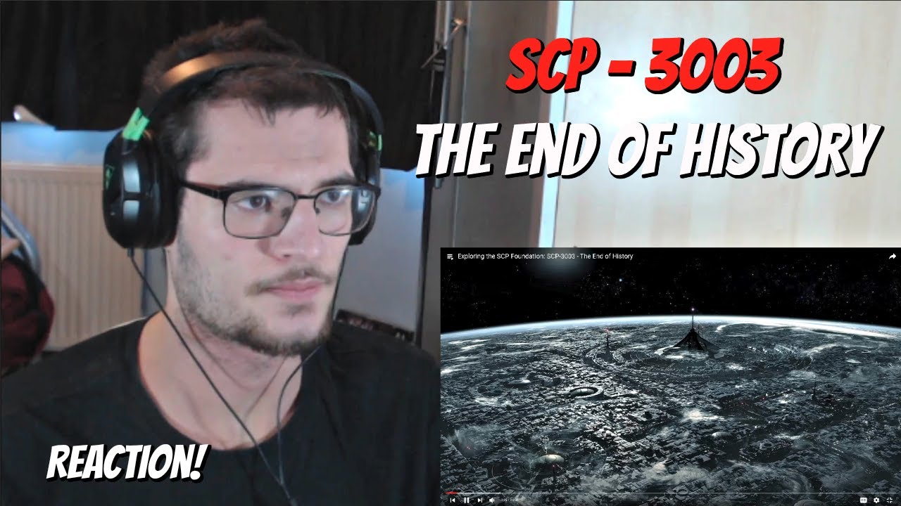Exploring the SCP Foundation: SCP-3003 - The End of History | Reaction ...