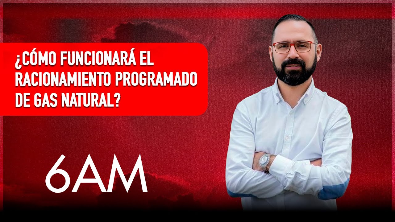 ABC del racionamiento programado de gas natural: ¿Cuántos días y a quiénes afectará | 6AM - YouTube