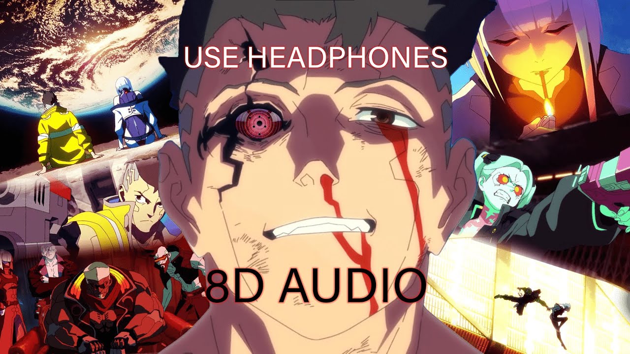 Cyberpunk: Edgerunners | I Really Want to Stay At Your House | 8D AUDIO ...