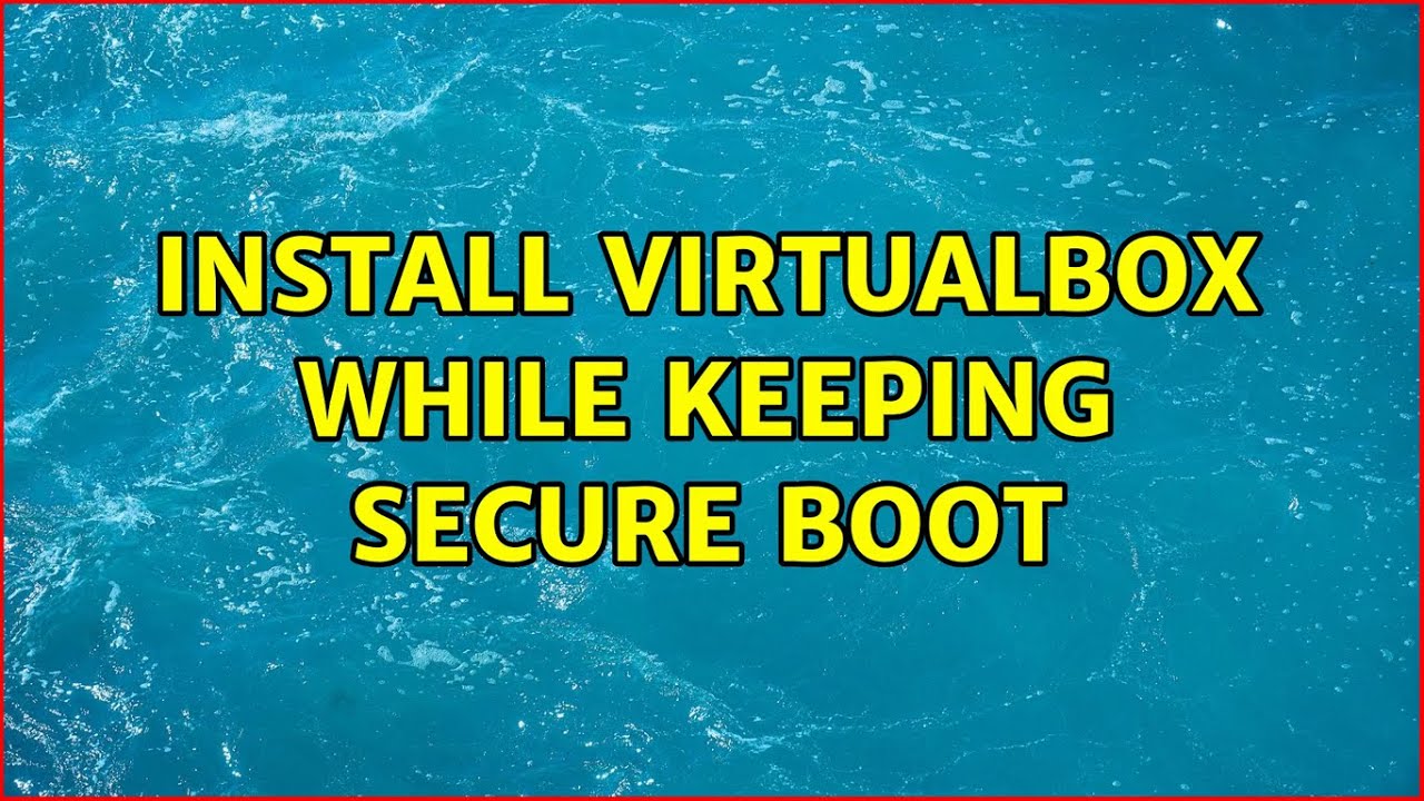 Ubuntu: Install VirtualBox while keeping Secure Boot - YouTube