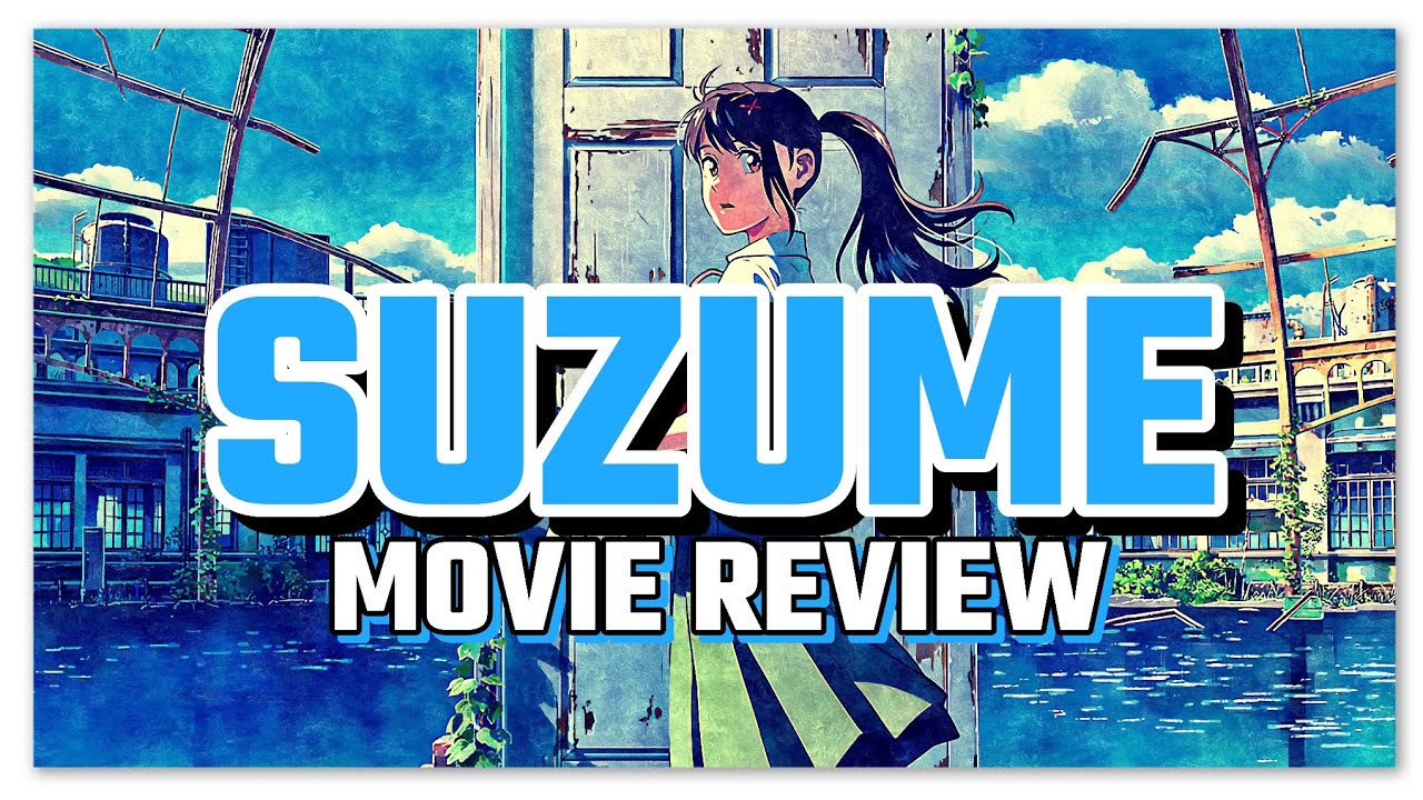 SUZUME MOVIE REVIEW - YouTube