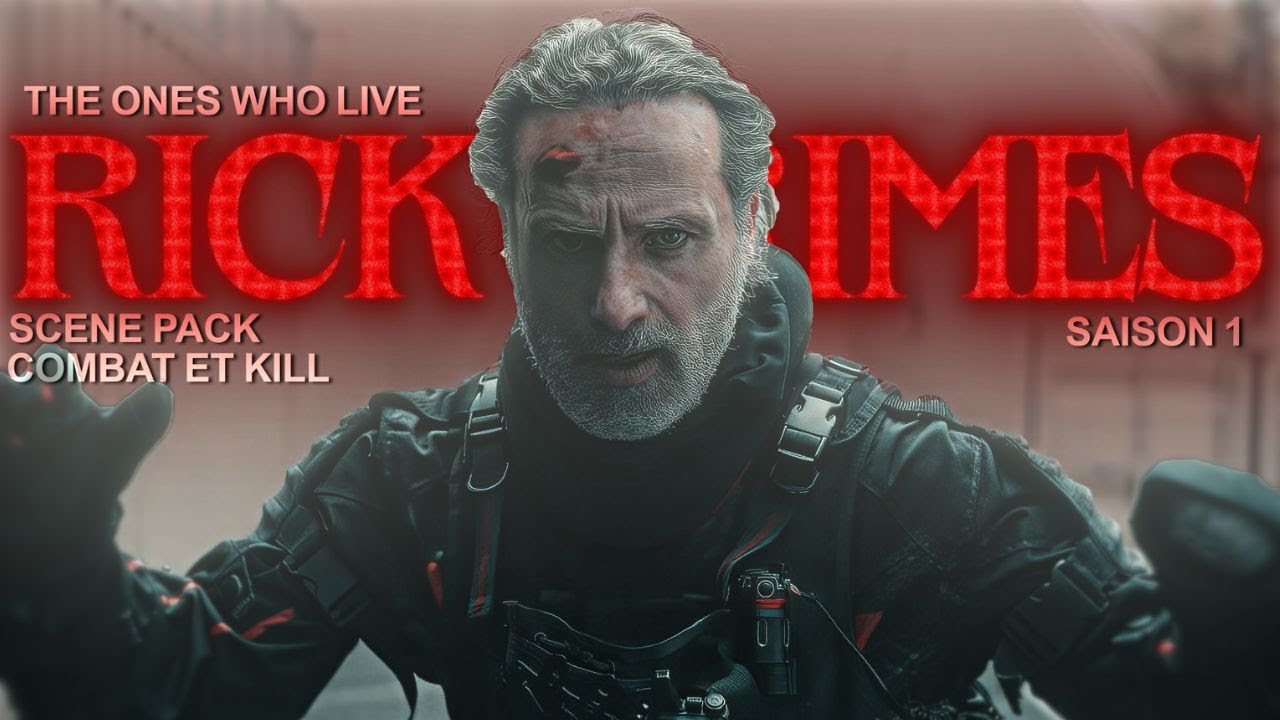 Scène Pack | Rick Grimes : The Walking Dead - The Ones Who Live ...
