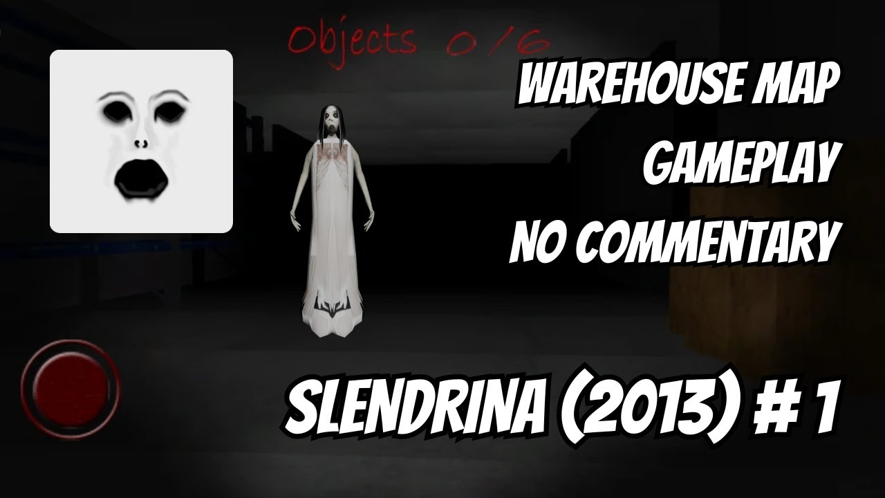 SLENDRINA (2013) #1 - The Hunt Starts Now (Warehouse Map) - YouTube