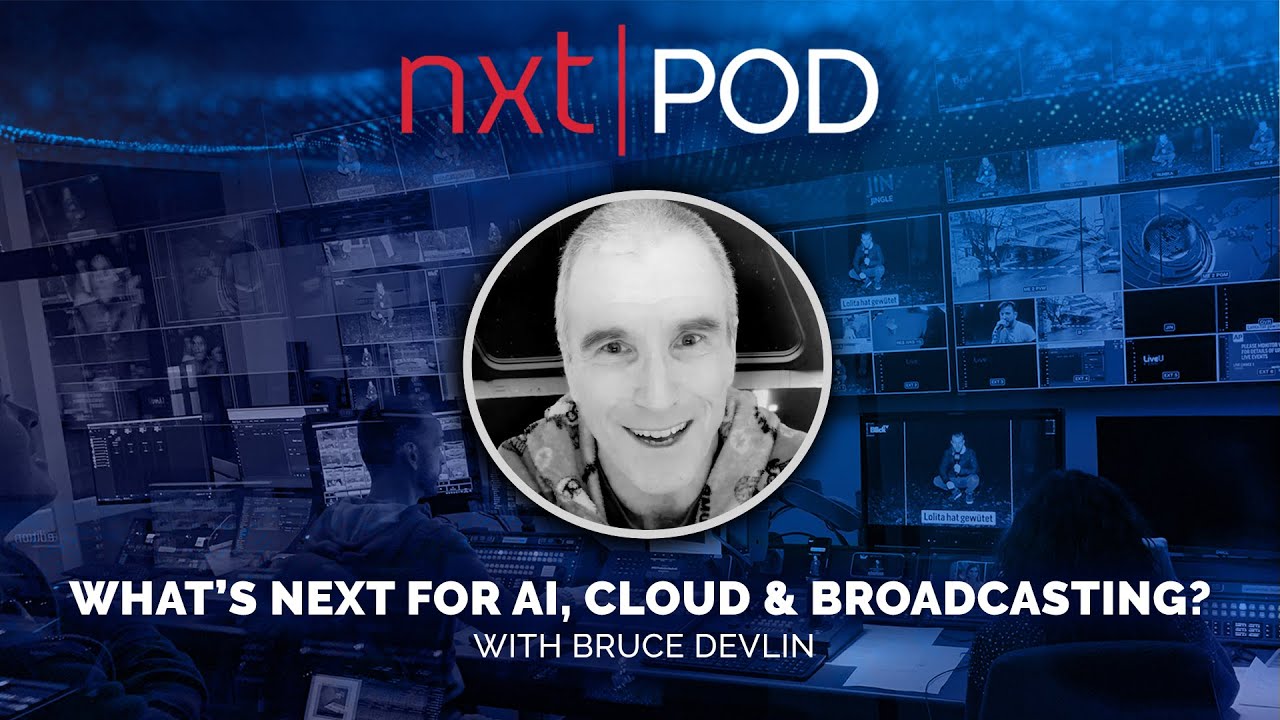 S1E04: What’s Next for AI, Cloud & Broadcasting? With Bruce Devlin ...