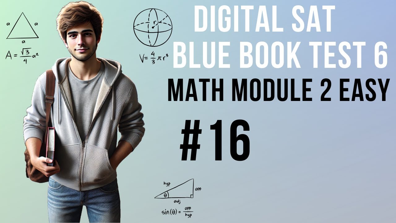 Question 16, Math Module 2 Easy, SAT Bluebook Test 6 – SAT Prep - YouTube