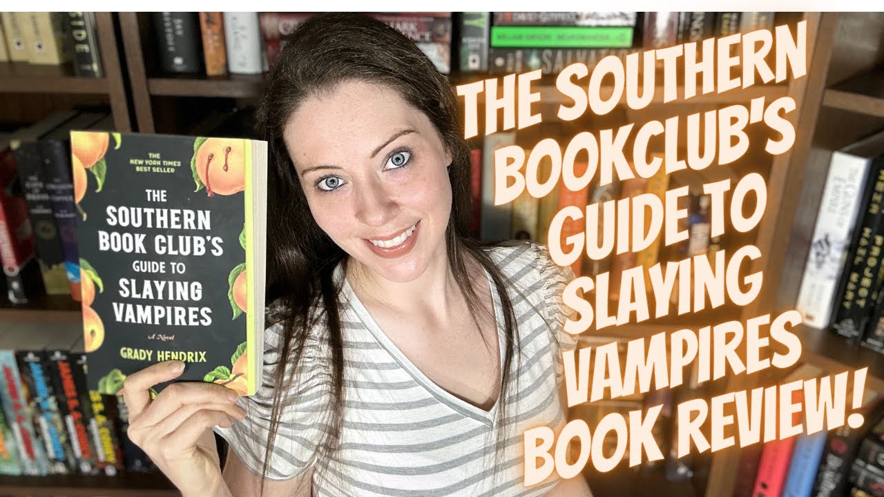 THE SOUTHERN BOOKCLUB'S GUIDE TO SLAYING VAMPIRES BY GRADY HENDRIX BOOK ...