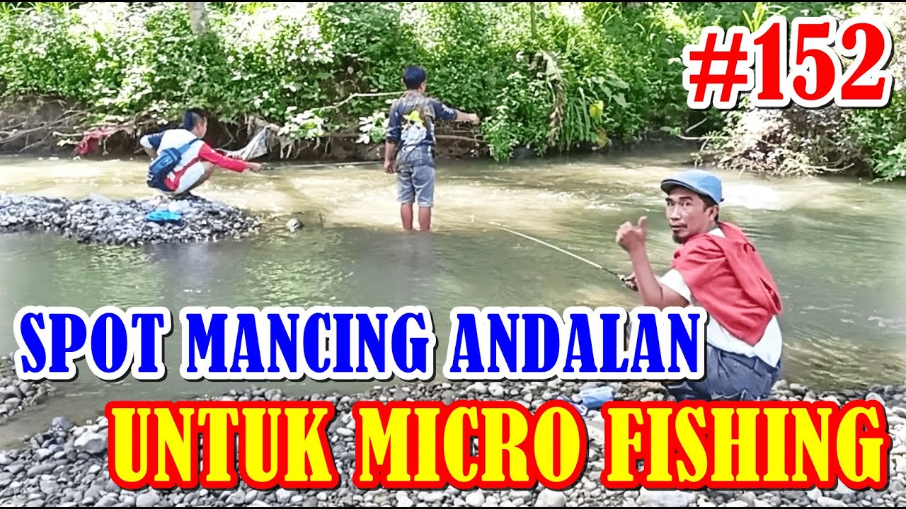 SPOT MANCING ANDALAN UNTUK MICROFISHING || YOUR FISHING SPOT FOR ...