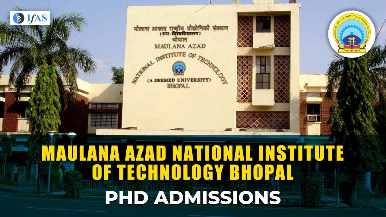 PHD ADMISSIONS || MAULANA AZAD NATIONAL INSTITUTE OF TECHNOLOGY BHOPAL - YouTube