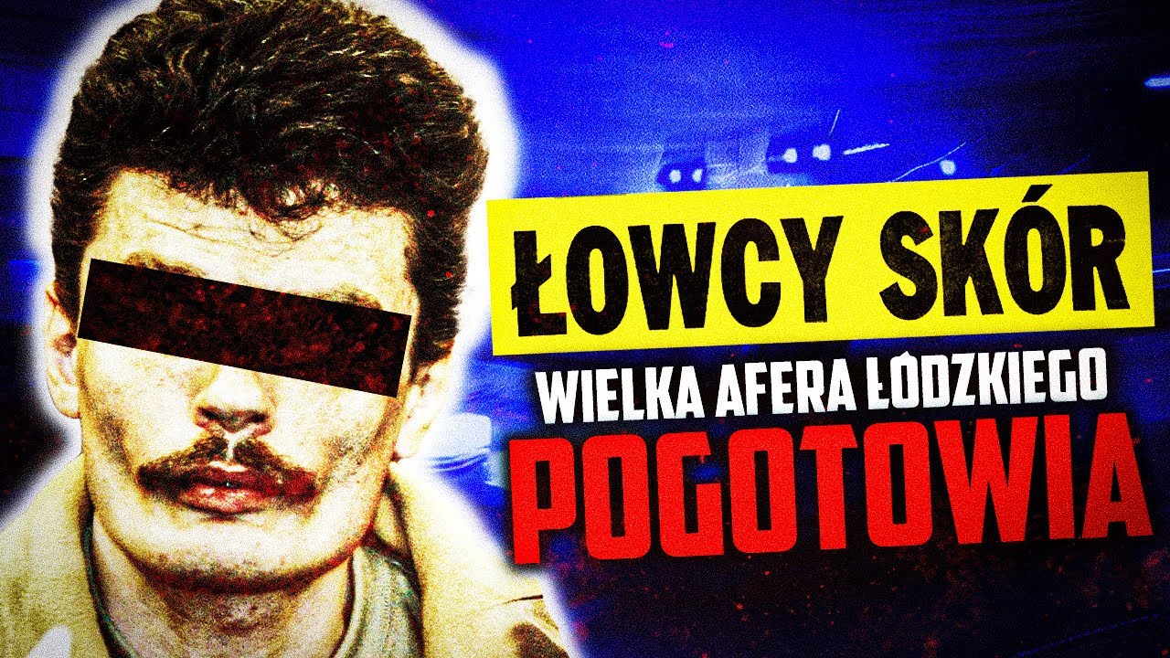 ŁOWCY SKÓR Z ŁÓDZKIEGO POGOTOWIA | ILE WARTE BYŁO LUDZKIE ŻYCIE? - YouTube