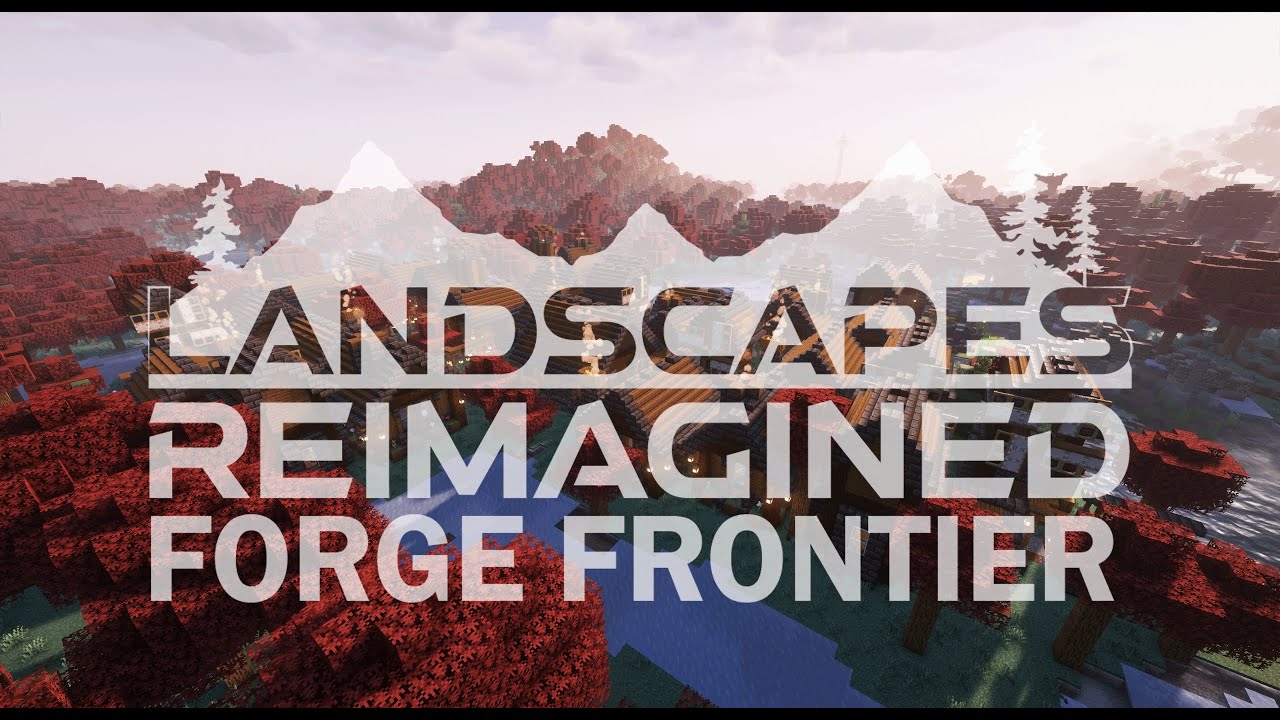 Landscapes Reimagined Forge Frontier | Episode 2 - YouTube