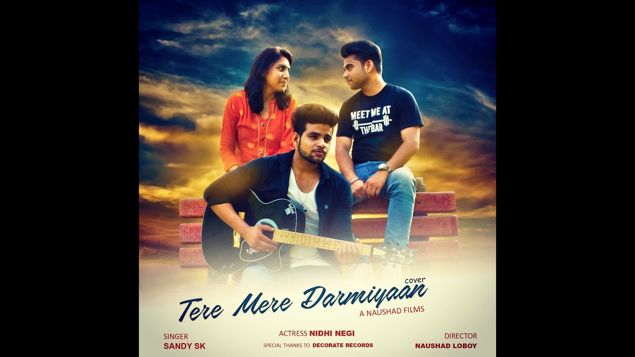 Tere Mere Full Video Song (Cover) | Feat. Sandy Sk | Naushad loboy ...