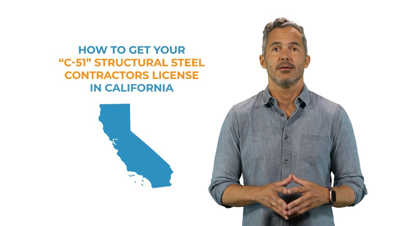 How To Get Structural Steel Contractors License (C51) - YouTube