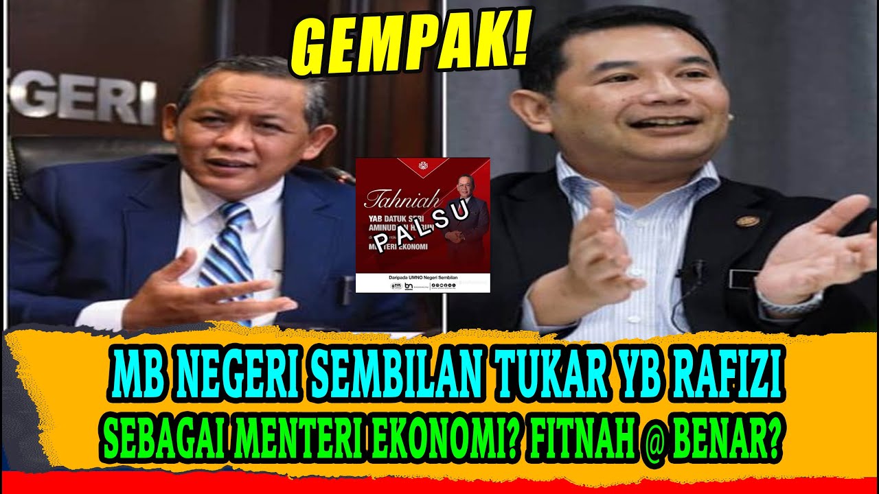 MB NEGERI SEMBILAN TUKAR YB RAFIZI SEBAGAI MENTERI EKONOMI? FITNAH ...
