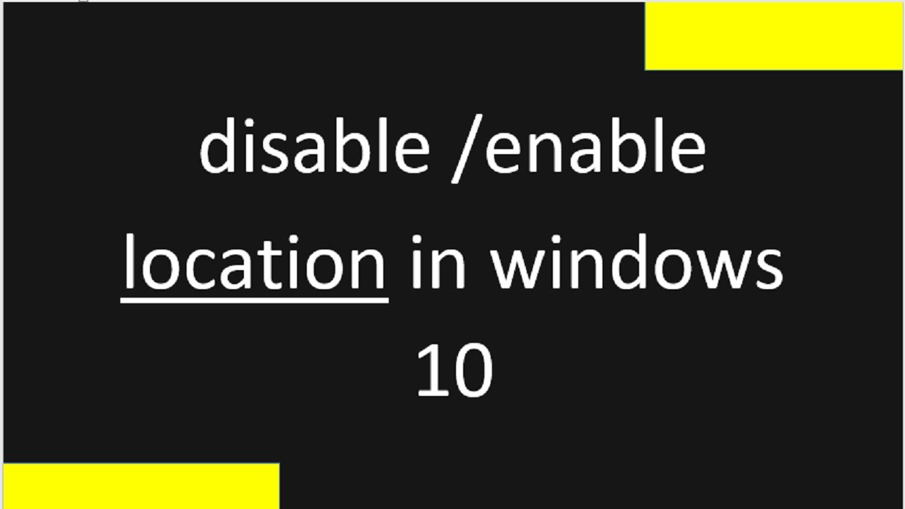 disable/ enable location in windows - YouTube