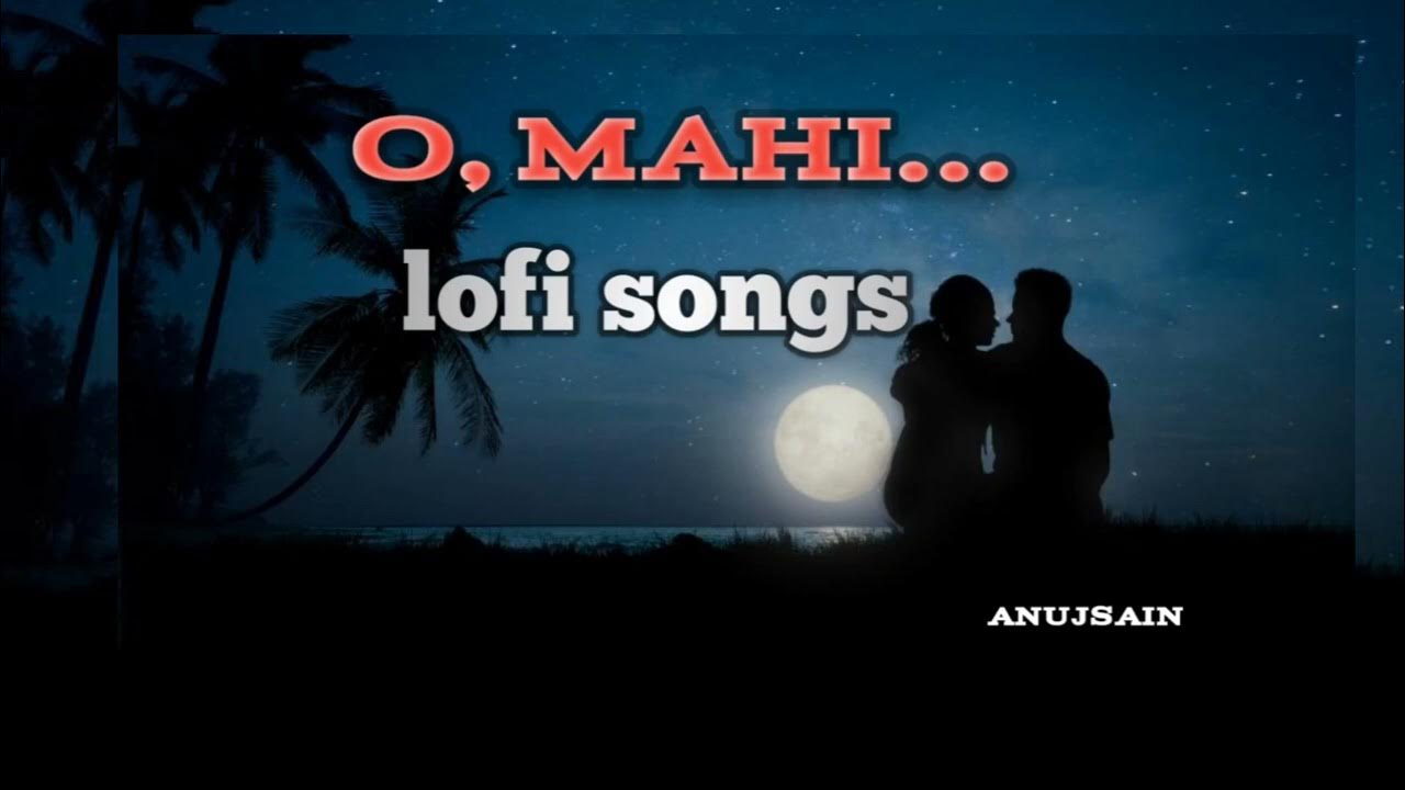 O Maahi - Lofi Mix | Slowed + Reverb | Arijit Singh, Pritam | Shahrukh Khan | Lofi🎧Use ...