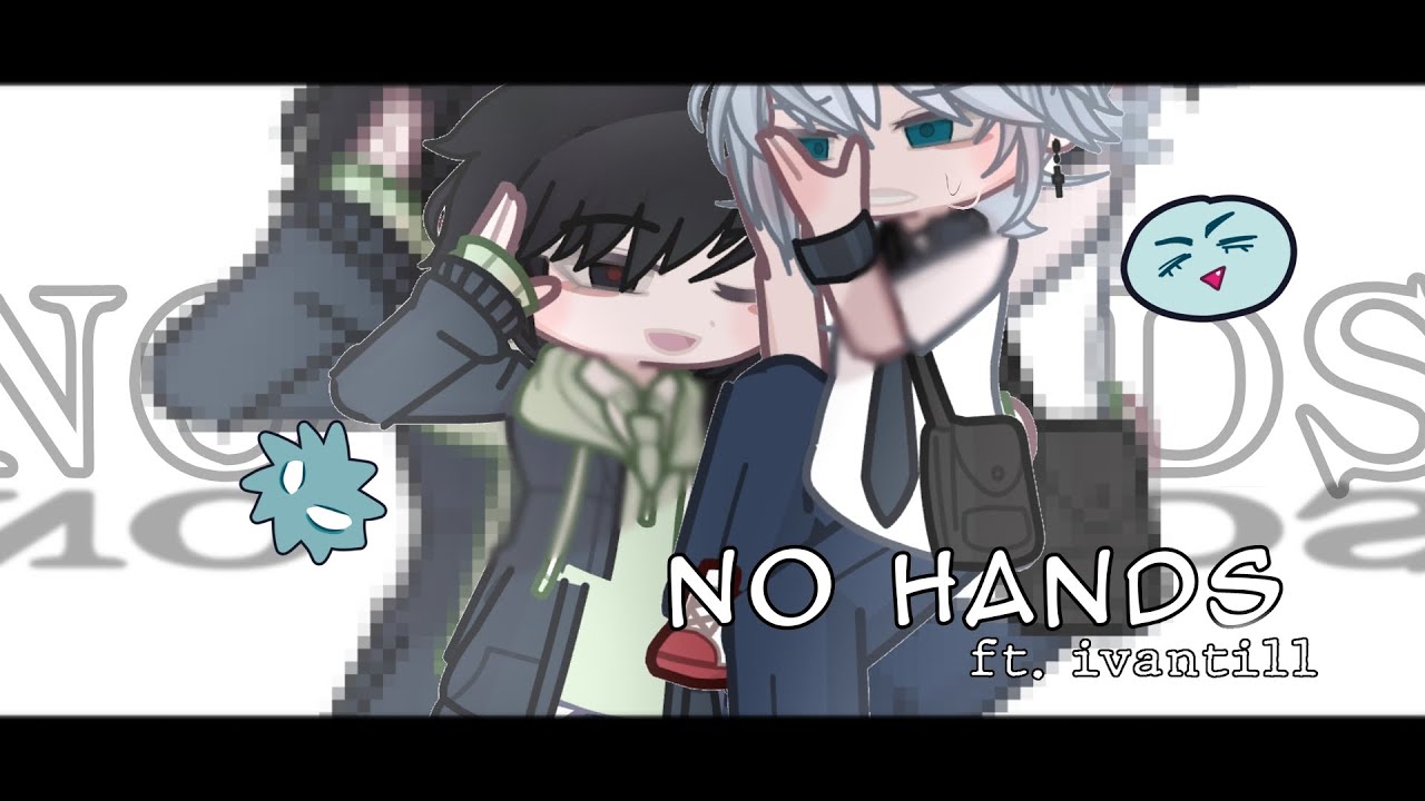no hands | gacha meme / trend | alnst / alien stage | ivantill ...
