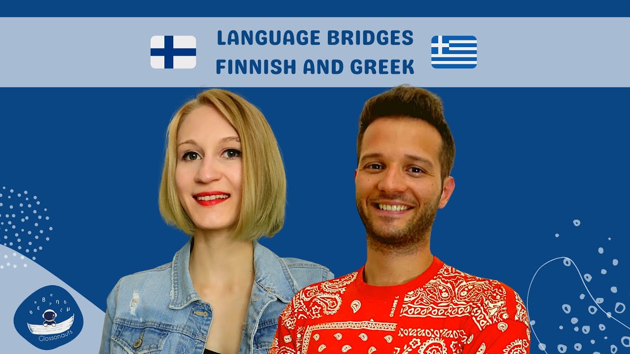 Language Bridges - Greek & Finnish (feat Finnish with Heidi ...