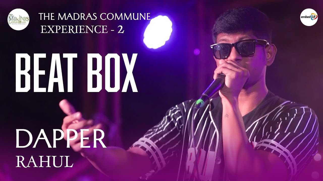 Freestyle Beat Box 🔥 | The Madras Commune - Experience 2 | Dapper Rahul ...