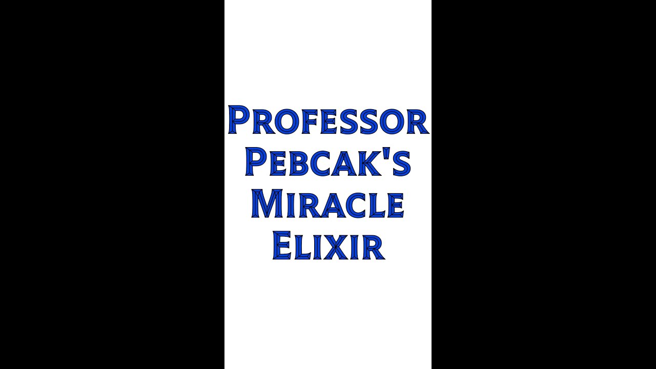 Professor Pebcak's Miracle Elixir | Elite Dangerous Spoof - YouTube