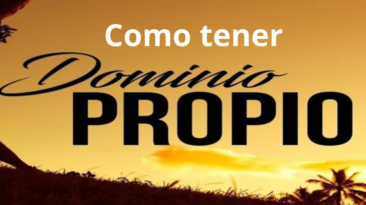 Como tener el control de mis emociones (dominio propio) - YouTube