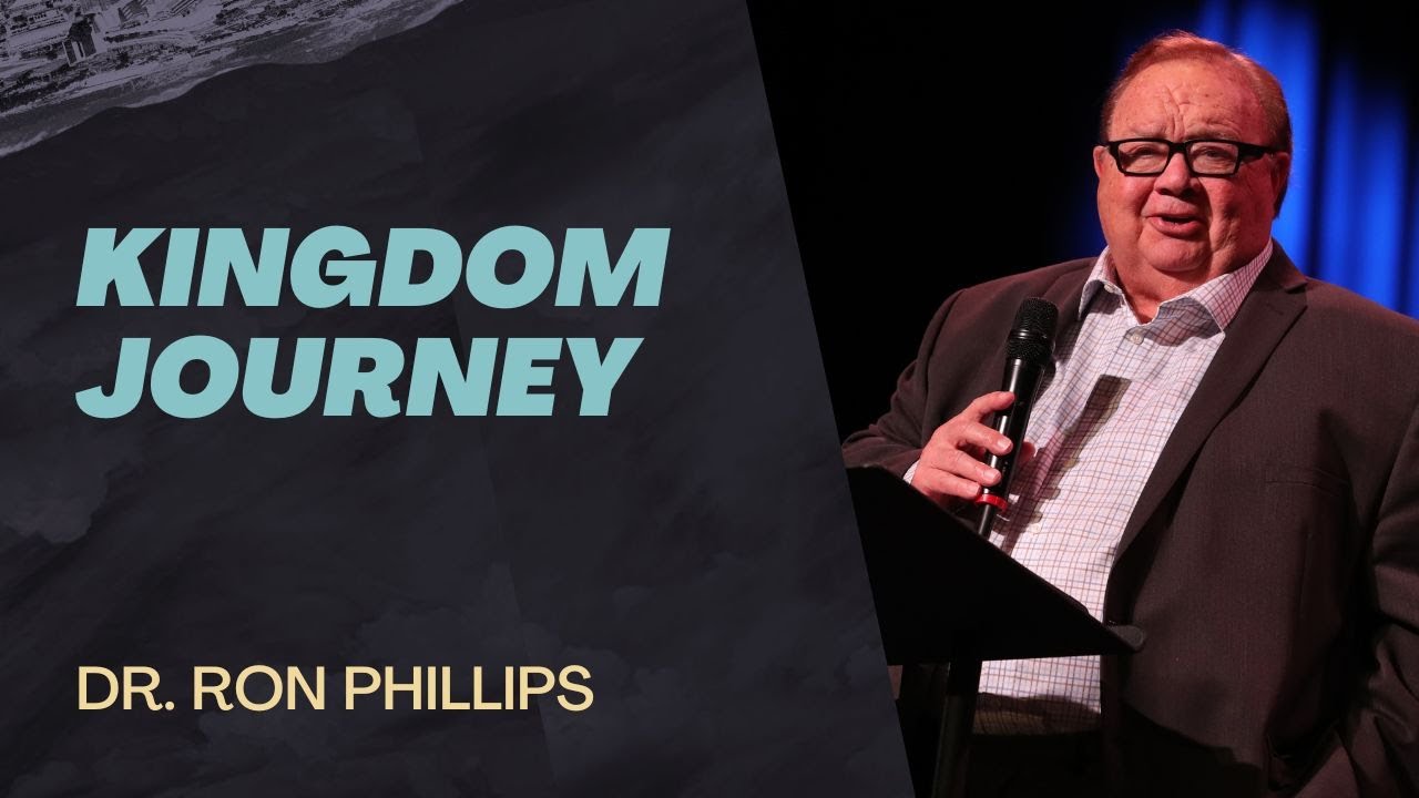 Kingdom Journey | Dr. Ron Phillips - YouTube