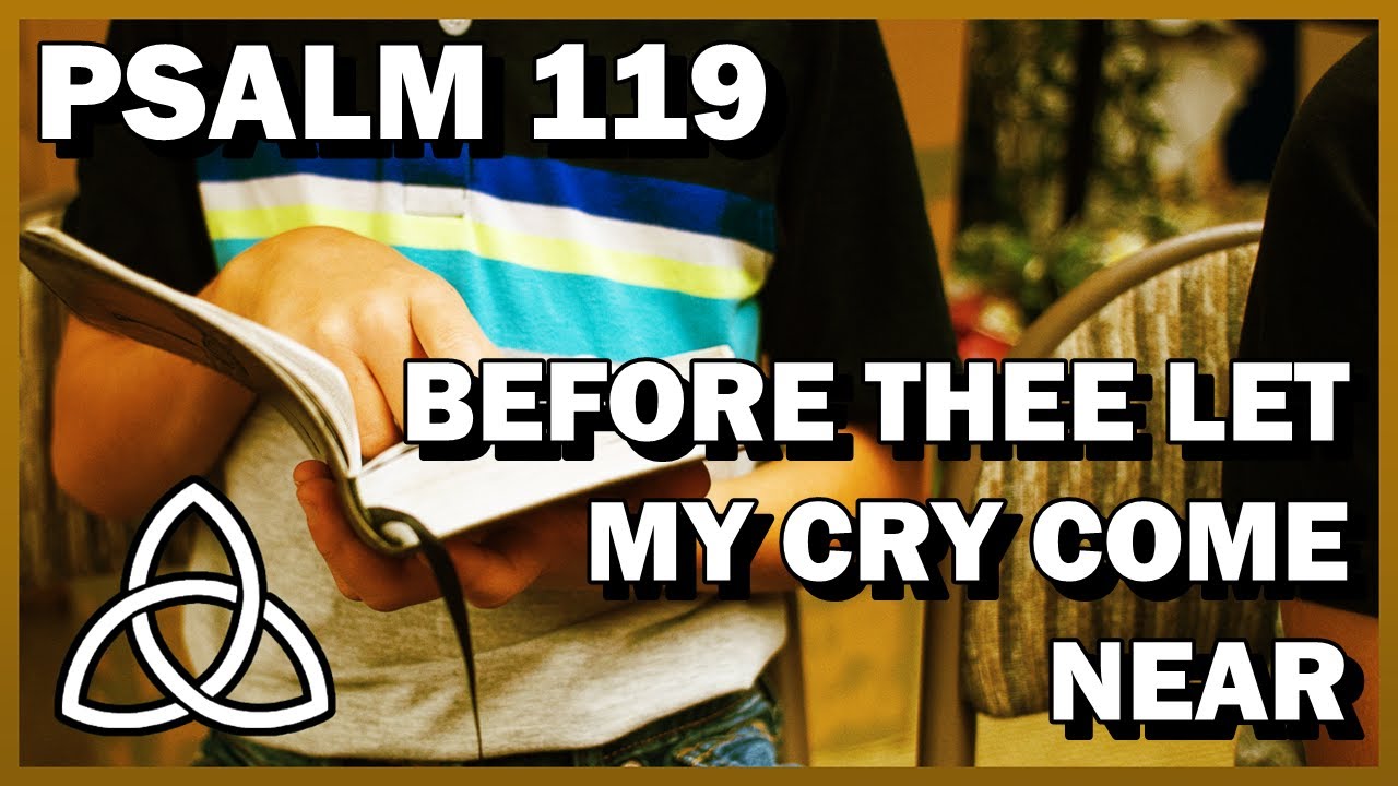 Psalm 119 - Before Thee Let My Cry Come Near - Hymn with Lyrics - YouTube