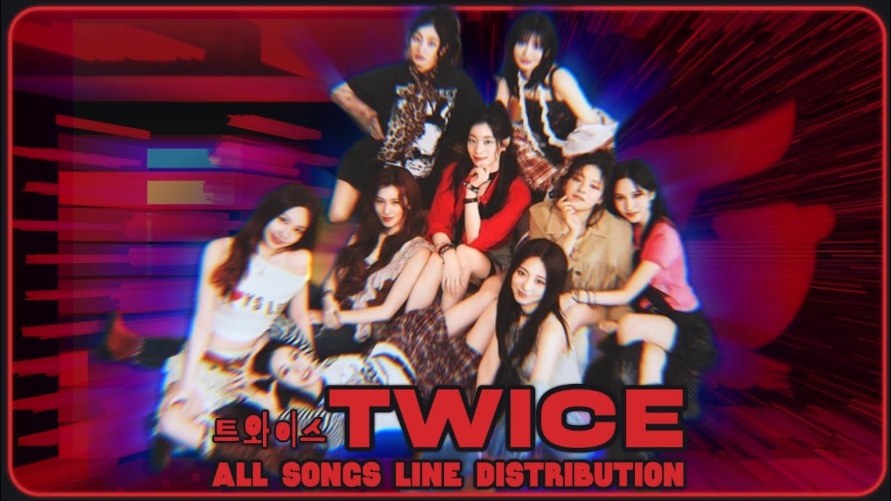 TWICE 트와이스 ~ All Songs Line Distribution (from LIKE OOH-AHH to ENEMY ...