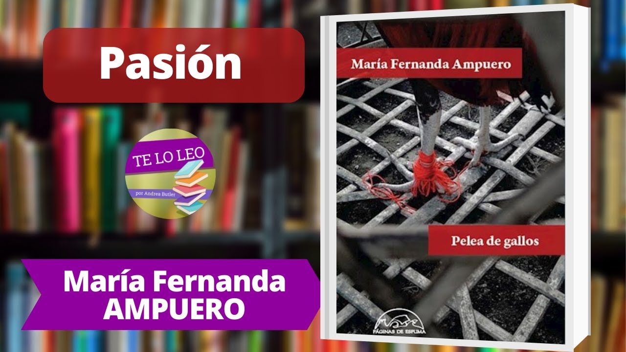 MARÍA FERNANDA AMPUERO - PASIÓN - Audio cuento leído por Andrea Butler ...