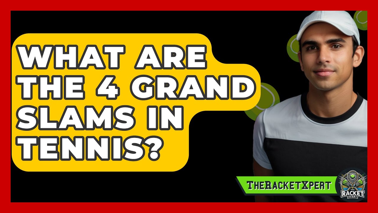 What Are the 4 Grand Slams in Tennis? - The Racket Xpert - YouTube