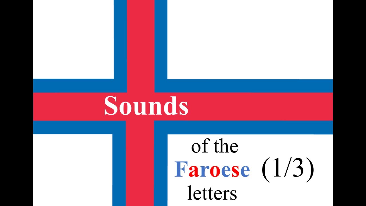 Sounds of the Faroese Letters (1/3) - YouTube