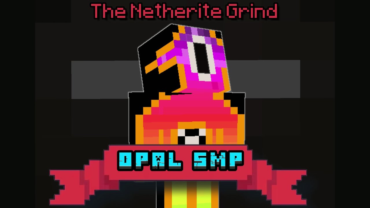 Opal SMP: The Netherite Grind - YouTube