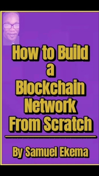 How-to Build a Blockchain Network from Scratch - YouTube
