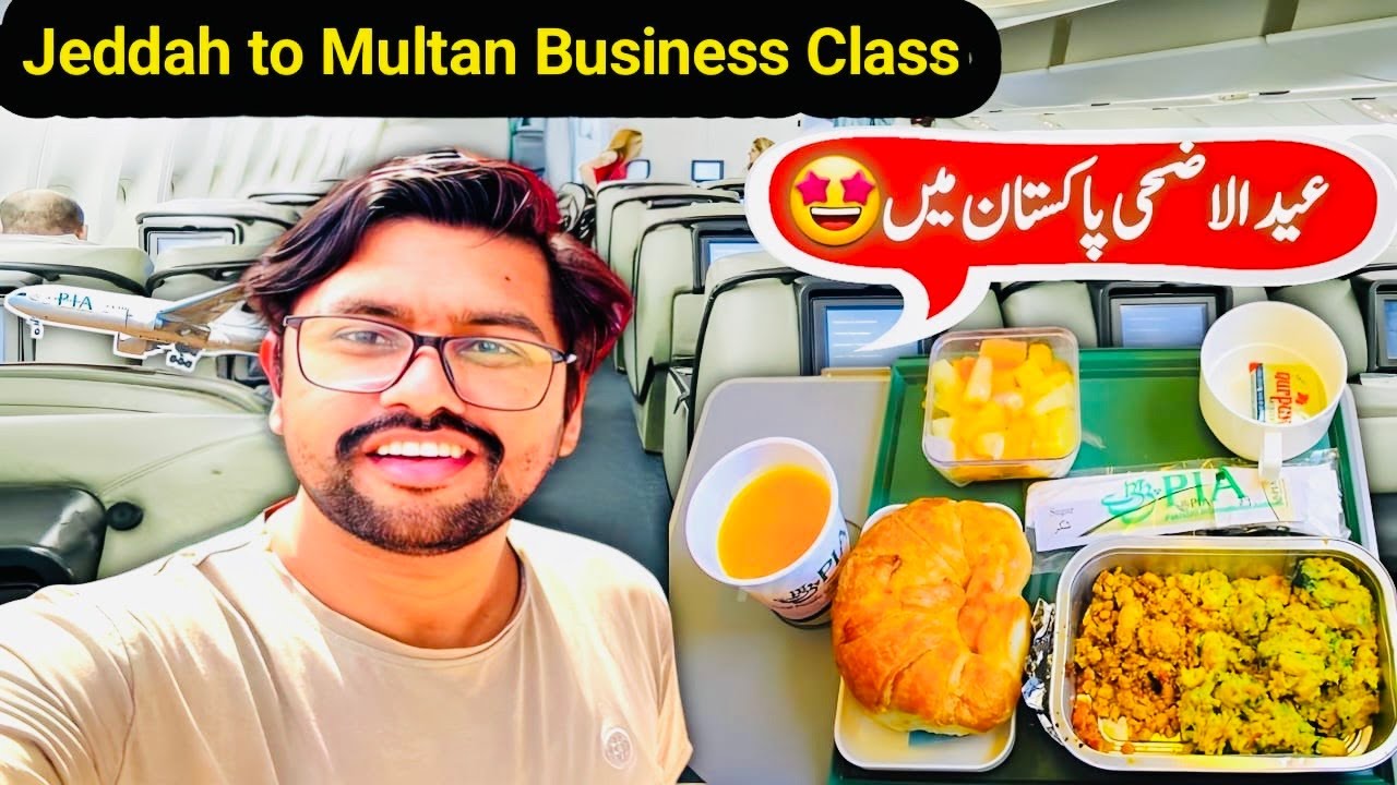 Traveled in business class on a PIA flight from Jeddah to Multan to celebrate Eid | yasir malik ...