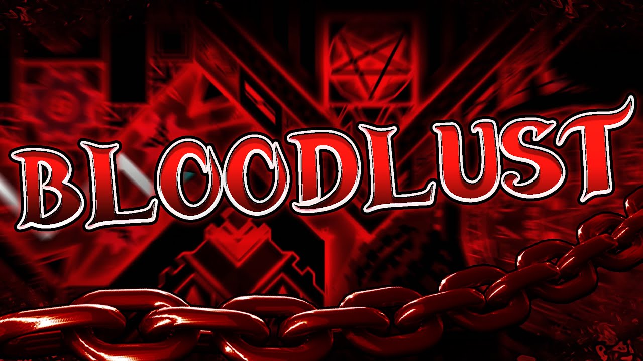 Bloodlust 100% (Extreme Demon) New Hardest | Geometry Dash - YouTube
